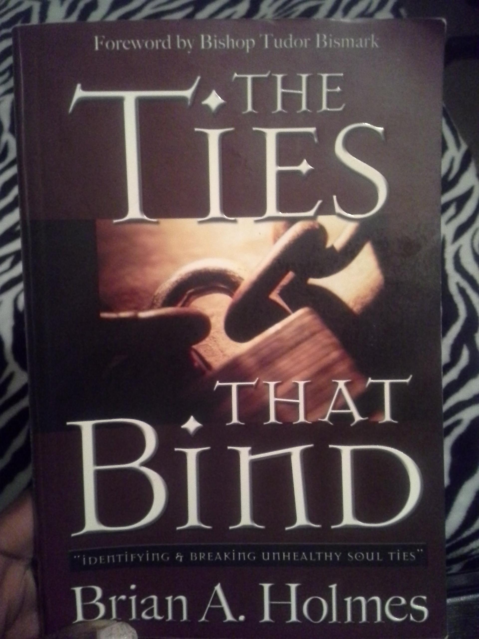 SOUL TIES: Are you still tied to your past? "The Ties That Bind" is a ...