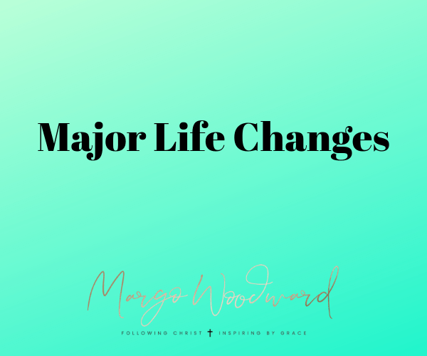 Major Life Changes